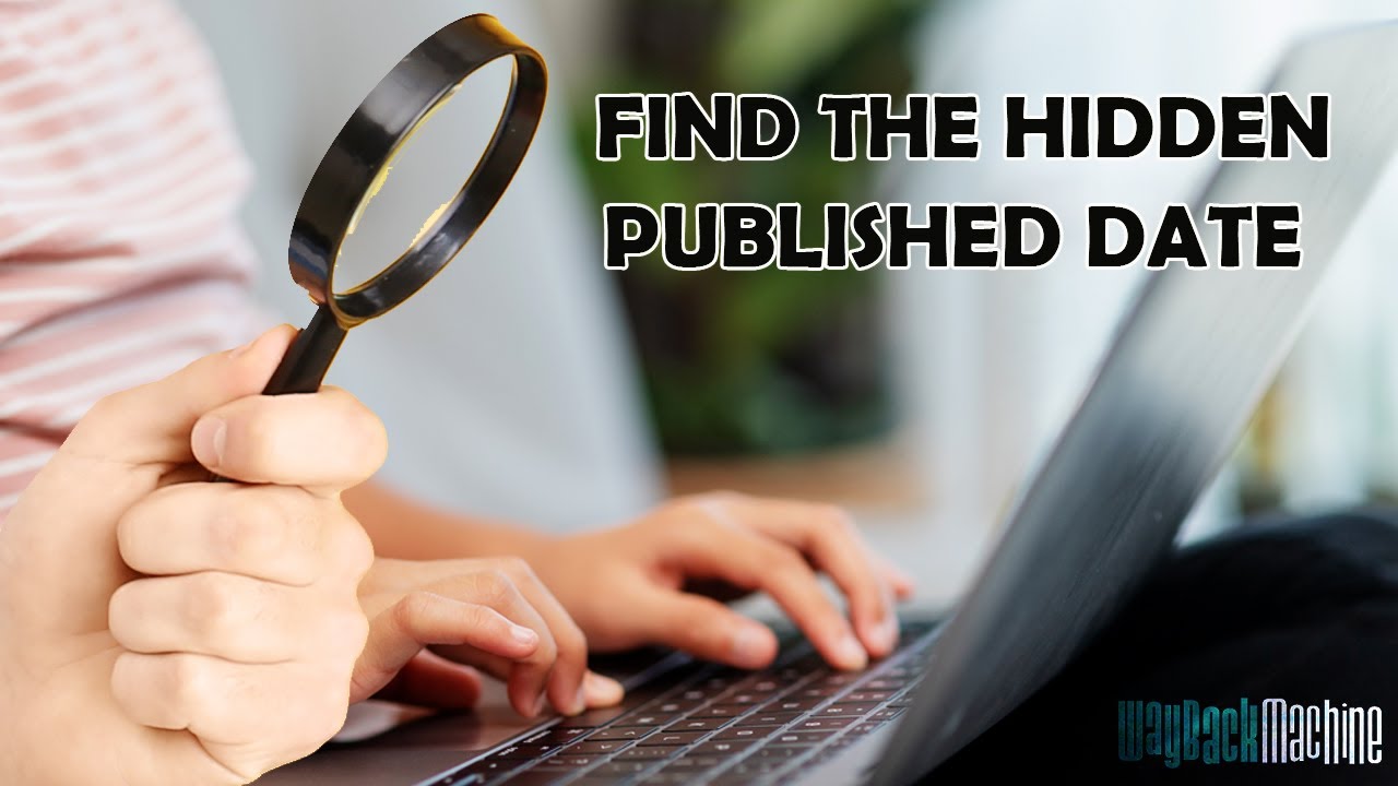 How to Find the Hidden Published Date of Any Online Article Easily ...