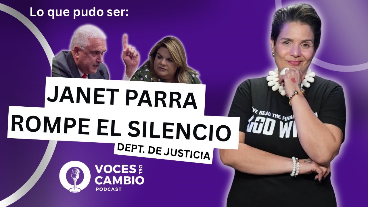 Janet Parra rompe el silencio sobre el Departamento de Justicia en ...