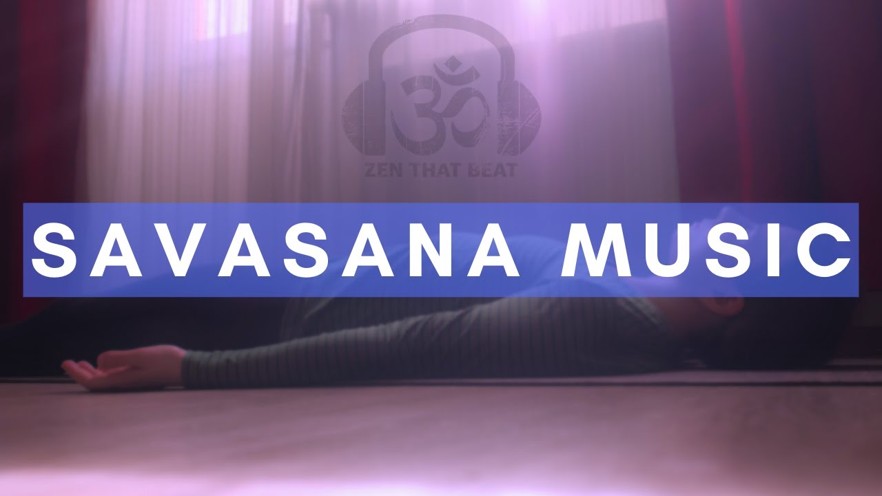 Savasana Music #14 | 10 Min Ambient Track for Final Relaxation · Zen ...