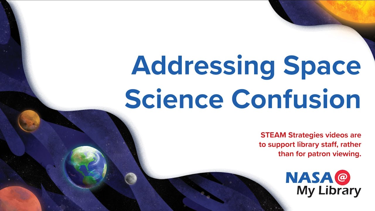 STEAM Strategies: Addressing Space Science Confusion - YouTube