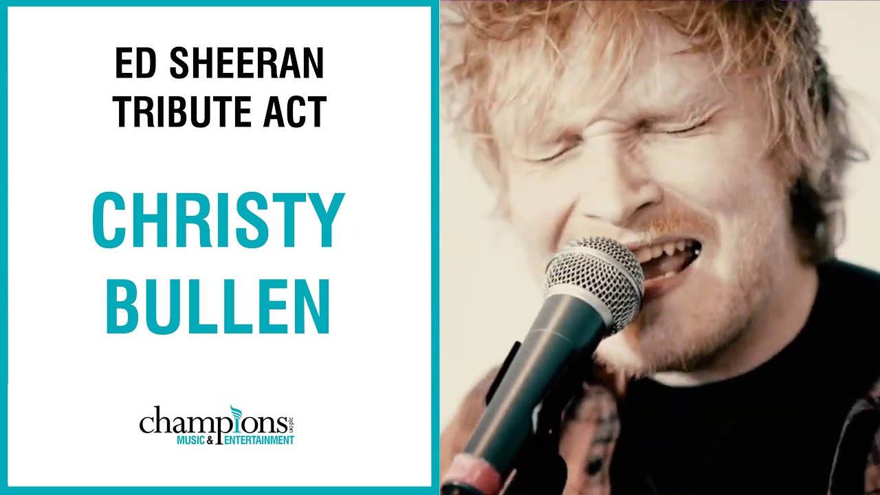 Ed Sheeran Tribute Act - Christy Bullen - YouTube