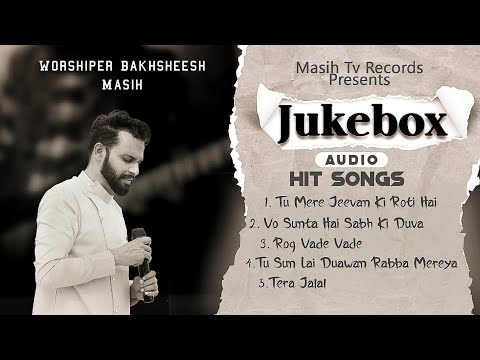 Bakhsheesh Masih Hit Songs || Official New Masih Song 2021|| Masih TV ...