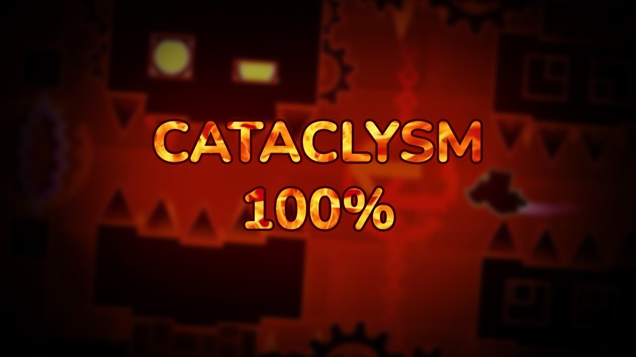 [Geometry Dash] "Cataclysm" 100% (Extreme Demon) - YouTube