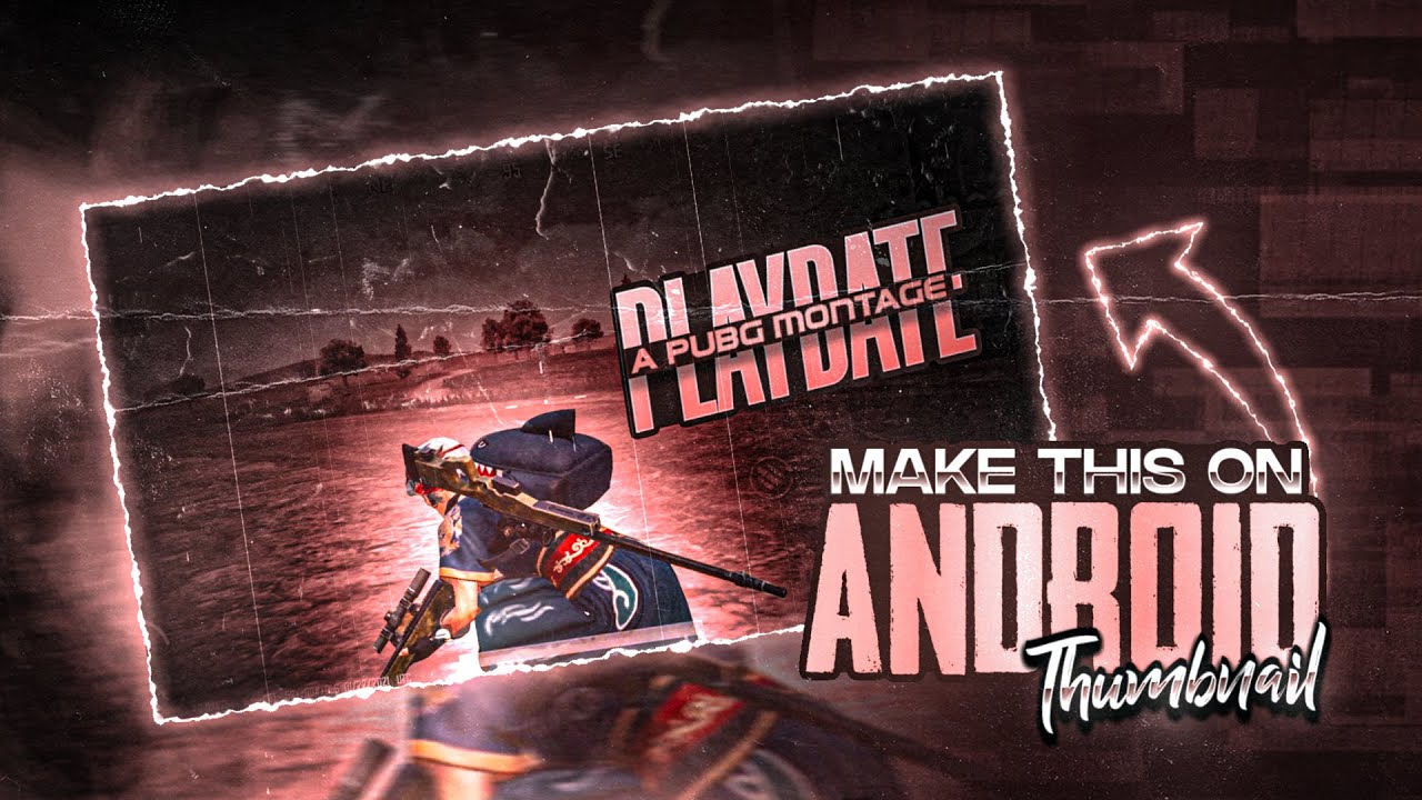 HOW TO MAKE THUMBNAILS FOR PUBG MOBILE ON ANDROID | HOW TO MAKE ...