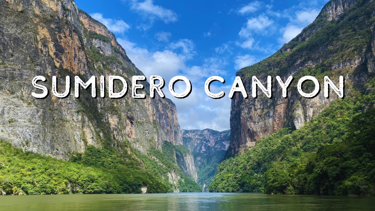 MEXICOS’S GREATEST NATURAL WONDER | SUMIDERO CANYON | CHIAPAS, MEXICO ...
