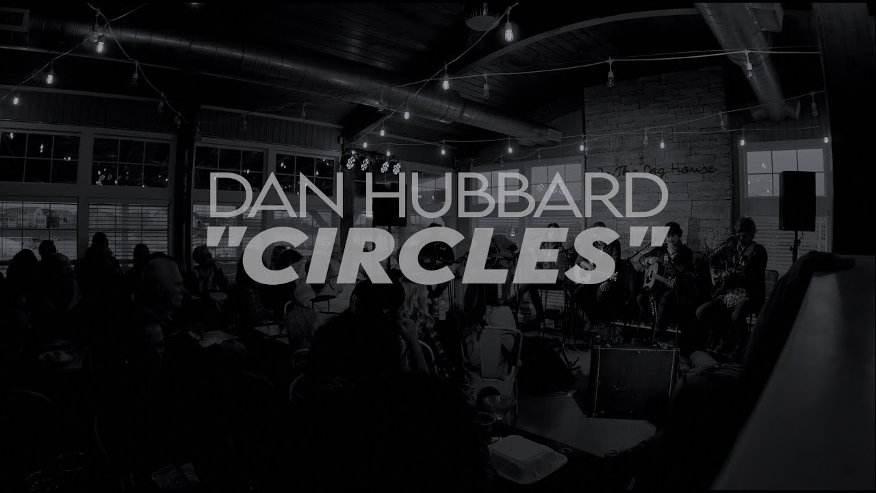 "Circles" - Dan Hubbard (Recorded Live @ Harbor Stories: Unplugged ...
