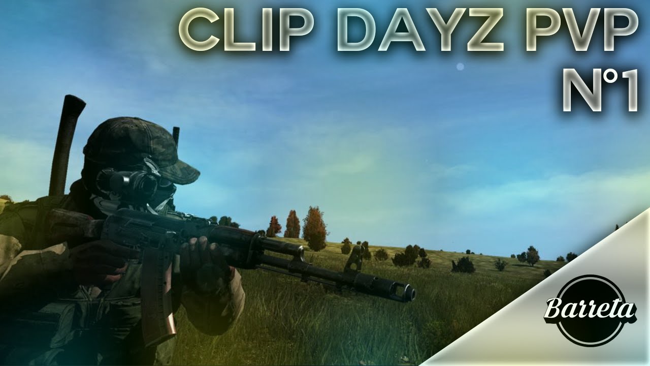 Clip Dayz Pvp #1 [FR] - YouTube