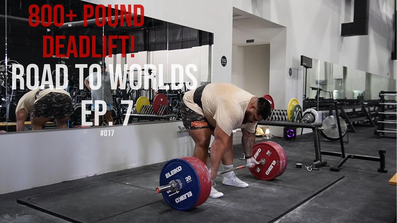 800+ POUND DEADLIFT! | Road to Worlds Ep. 7 | #017 - YouTube