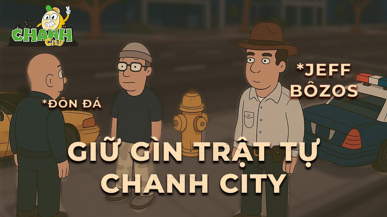 Chanh City ep 4 | Cùng Pha Jeff ra quân giữ trật tự Chanh City - YouTube