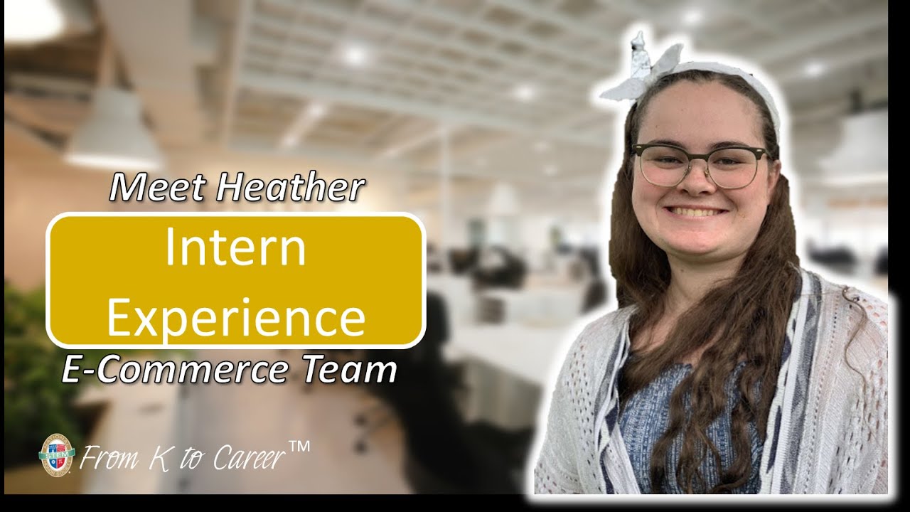 Intern Experience - Meet Heather, E-Commerce Team | NSTEM - YouTube