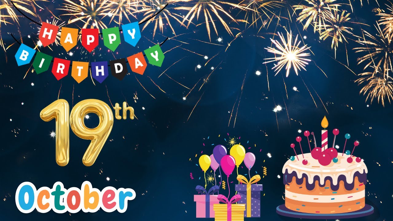 Happy Birthday, 19 October, Today, Birthday Wishes, Hbd - YouTube