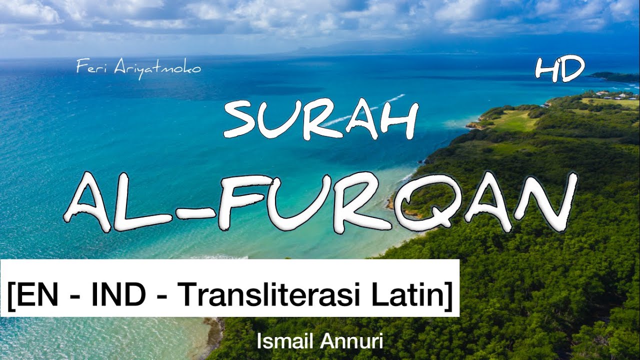 [EN - IND] Al-Furqan | Syaikh Ismail Annuri HD Maqam Ajam Recitation ...