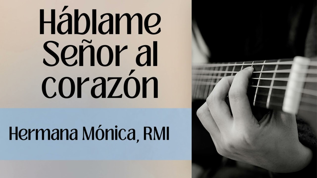 CANTO PARA ORAR: HÁBLAME SEÑOR AL CORAZÓN Acordes - Chordify