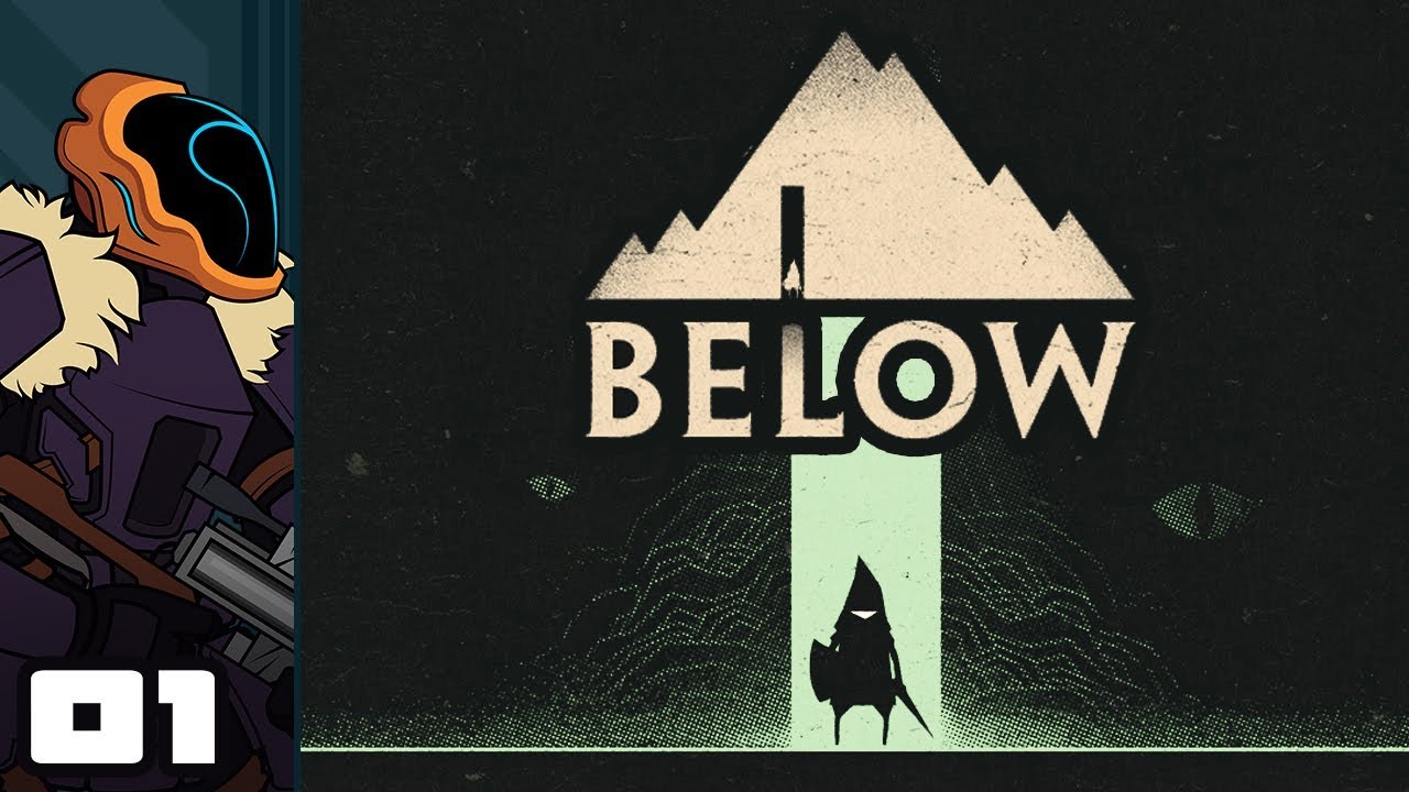 Let's Play BELOW - PC Gameplay Part 1 - What Lurks... - YouTube
