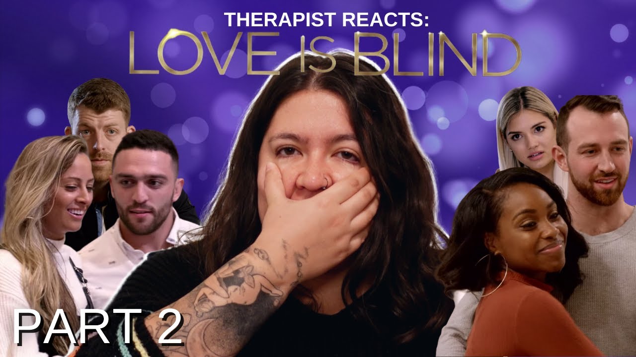 Therapist Reacts: Love is Blind Episodes 5-10 - YouTube