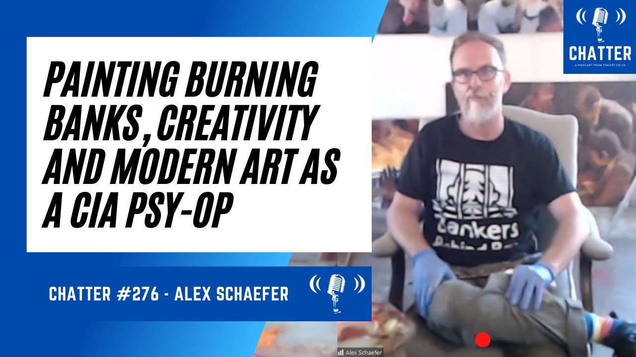Chatter #276 - Alex Schaefer on Painting Burning Banks, Creativity, and ...