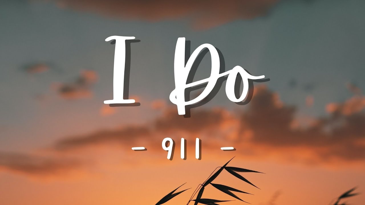 911 - I Do (Lyrics) - YouTube Music