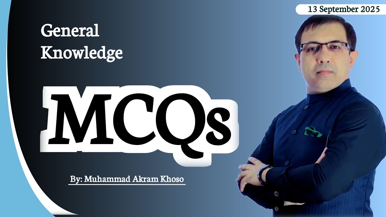 General Knowledge MCQs Solved and Discussed by | Muhammad Akram Khoso ...