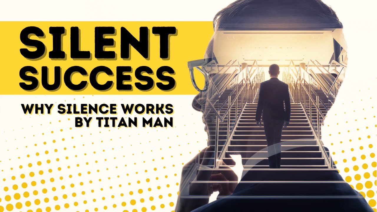 Silent Success: 5 Reasons Why Silence Works - By Titan Man - YouTube