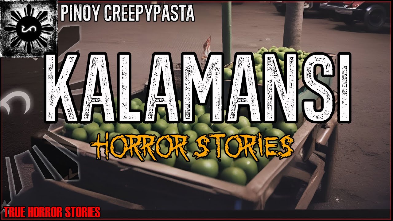 KALAMANSI HORROR STORIES | True Horror Stories | Pinoy Creepypasta ...