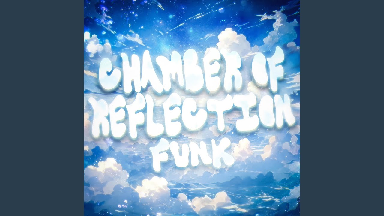 CHAMBER OF REFLECTION (FUNK) - YouTube