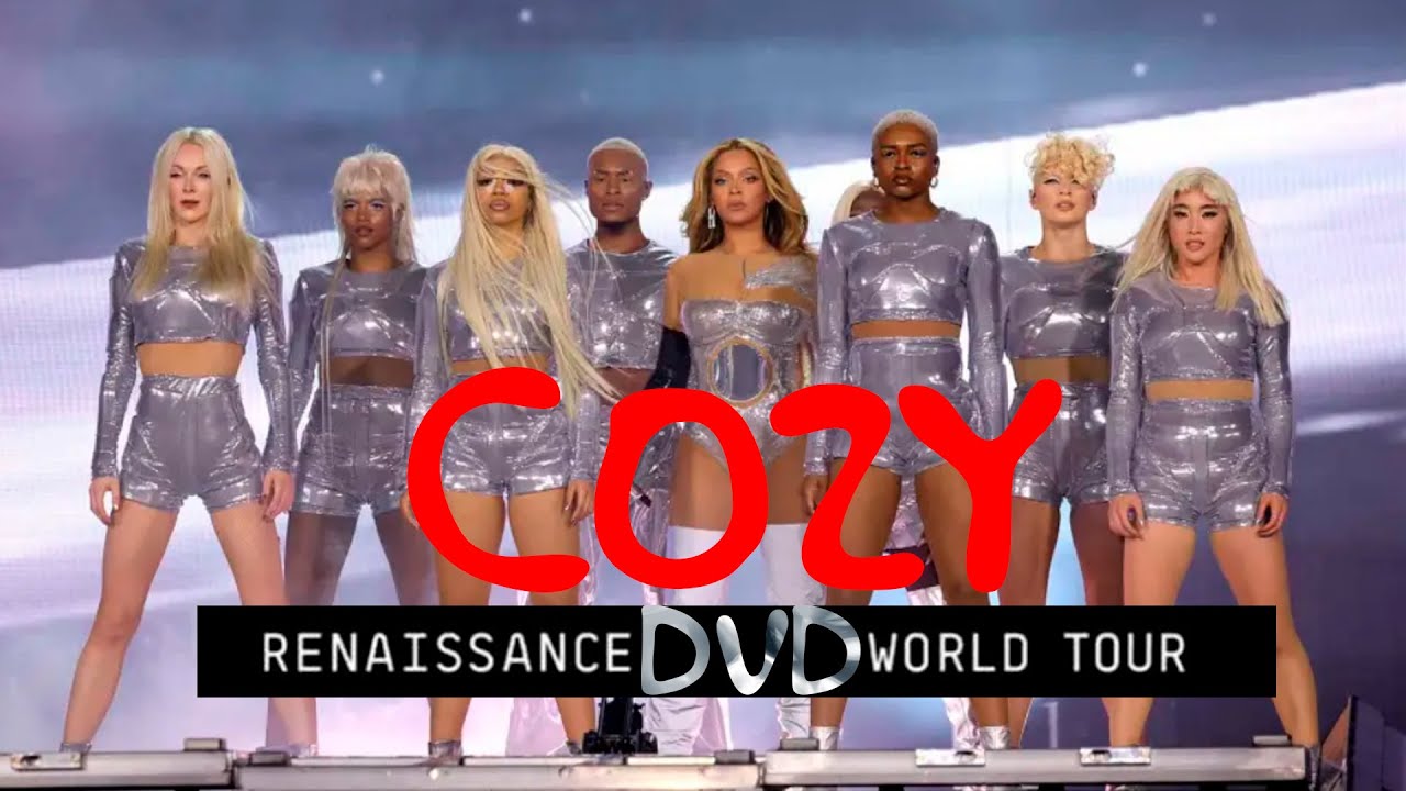 COZY - BEYONCE (RENAISSANCE WORLD TOUR - DVD) - YouTube