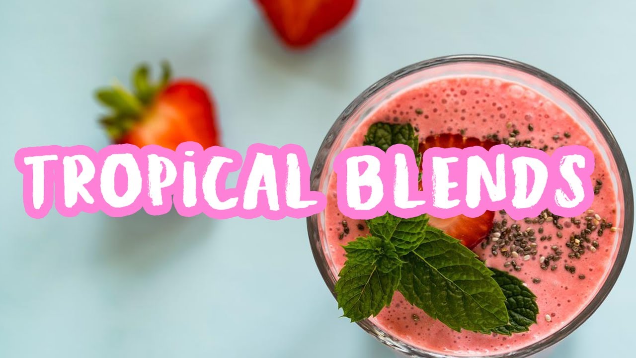 Tropical Blends - YouTube