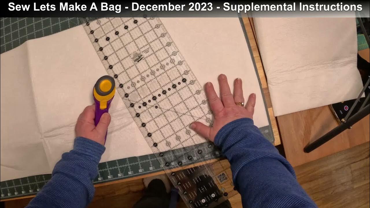 Sew Lets Make A Bag - December 2023 - Supplemental Instructions Video ...