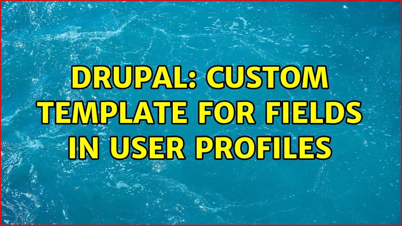 Drupal: Custom template for fields in user profiles (2 Solutions ...