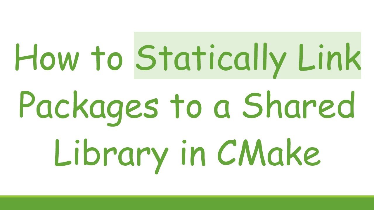 How to Statically Link Packages to a Shared Library in CMake - YouTube
