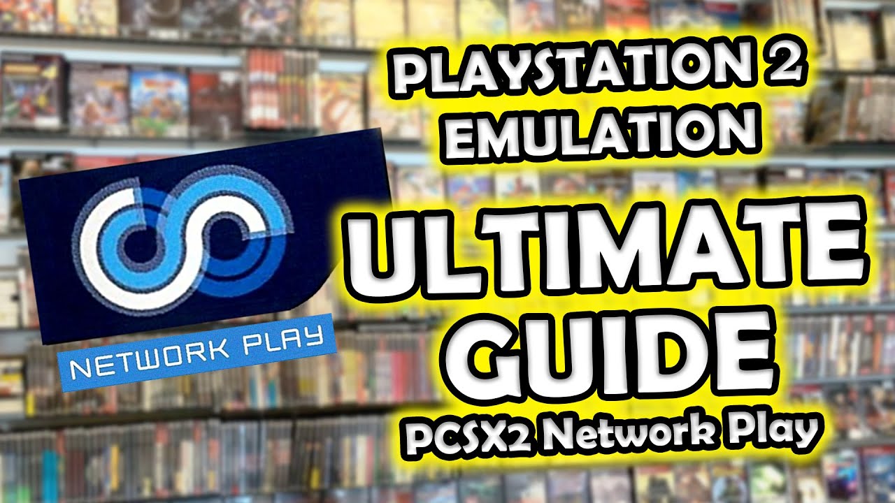 PCSX2 Ultimate Guide - Play PlayStation 2 Online in 2025 !!! - YouTube