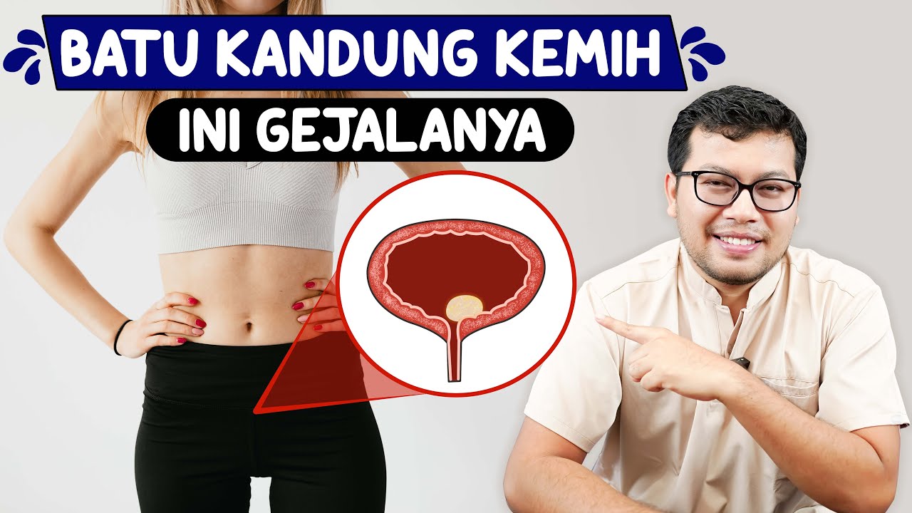 BATU KANDUNG KEMIH BEGINI GEJALANYA - DOKTER SADDAM ISMAIL - YouTube