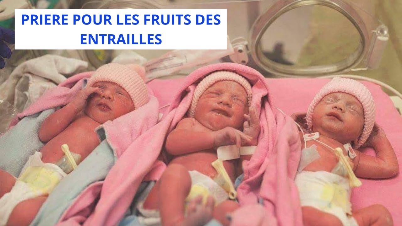 PRIERE POUR LES FRUITS DES ENTRAILLES - YouTube
