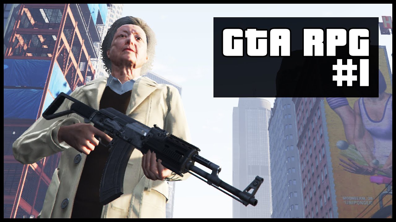 GANGSTA GRANDMA - GTA RPG #1 (GTA 5 Mod) - YouTube
