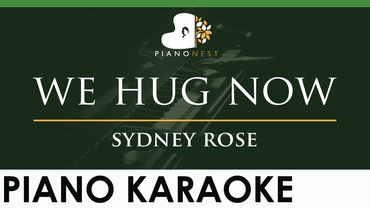 sydney rose - we hug now - LOWER Key (Piano Karaoke Instrumental) - YouTube