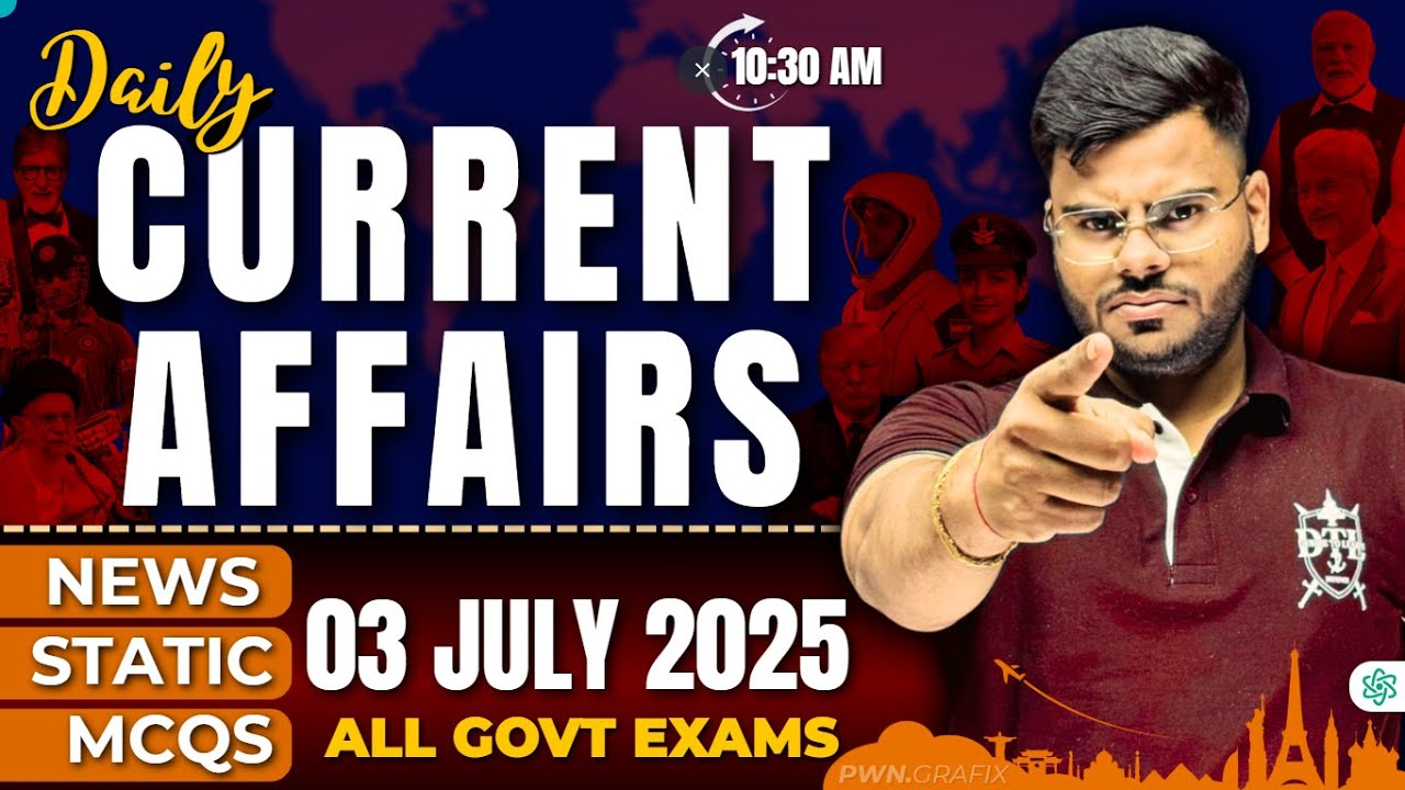 03 JULY CURRENT AFFAIRS 2025 || DAILY CURRENT AFFAIRS BY SAGAR SIR ...