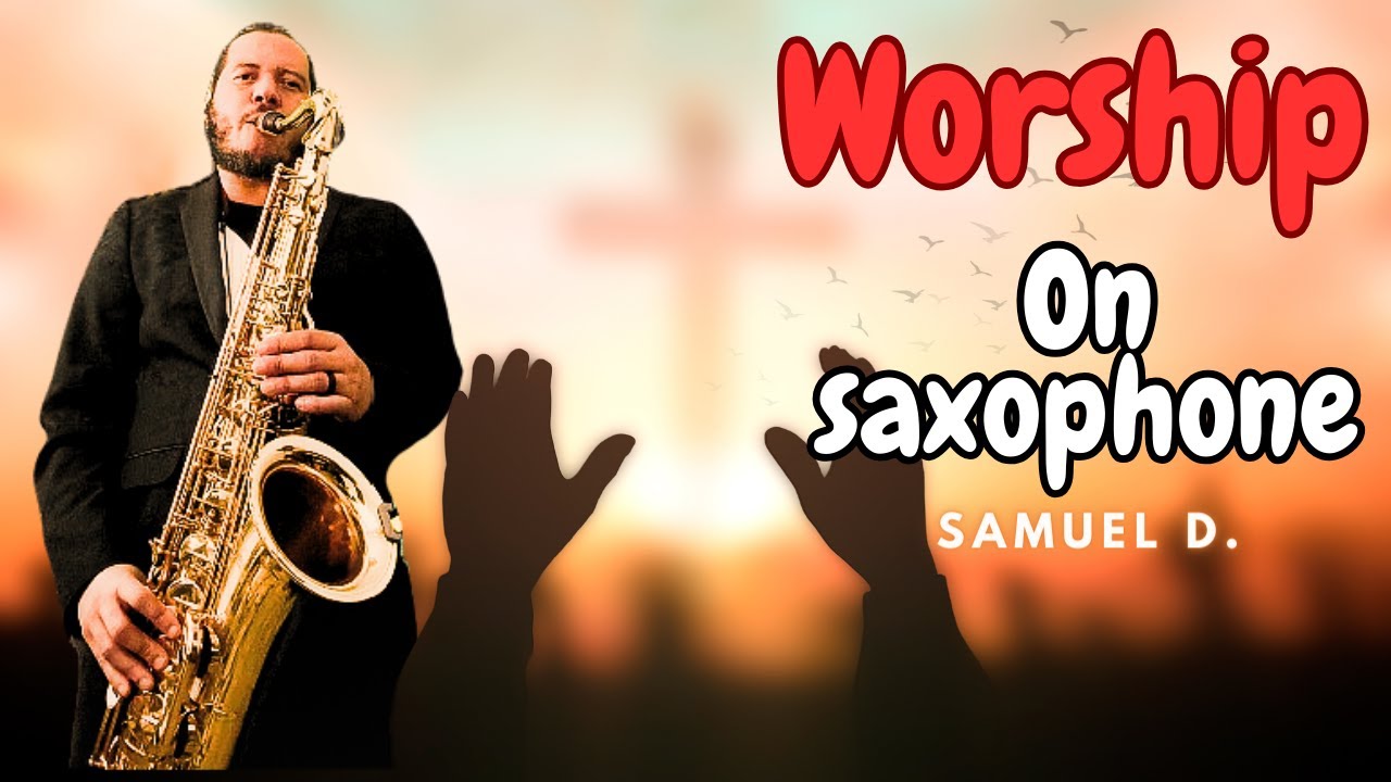 O Spirit of the living God : #saxophone #worship (Samuel D.) - YouTube
