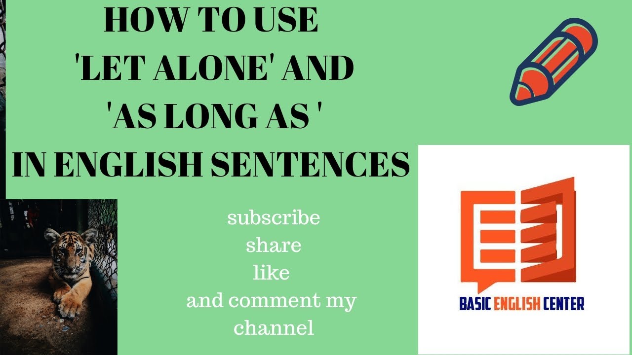 How to use let alone and as long as - YouTube