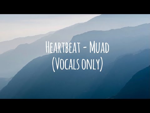 Muad - Heartbeat (Vocals Only/Lyrics) | Artistic Tayba - YouTube