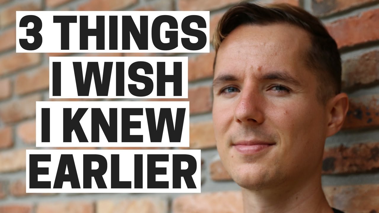 3 THINGS YOU SHOULD KNOW... THAT I WISH I KNEW EARLIER - YouTube