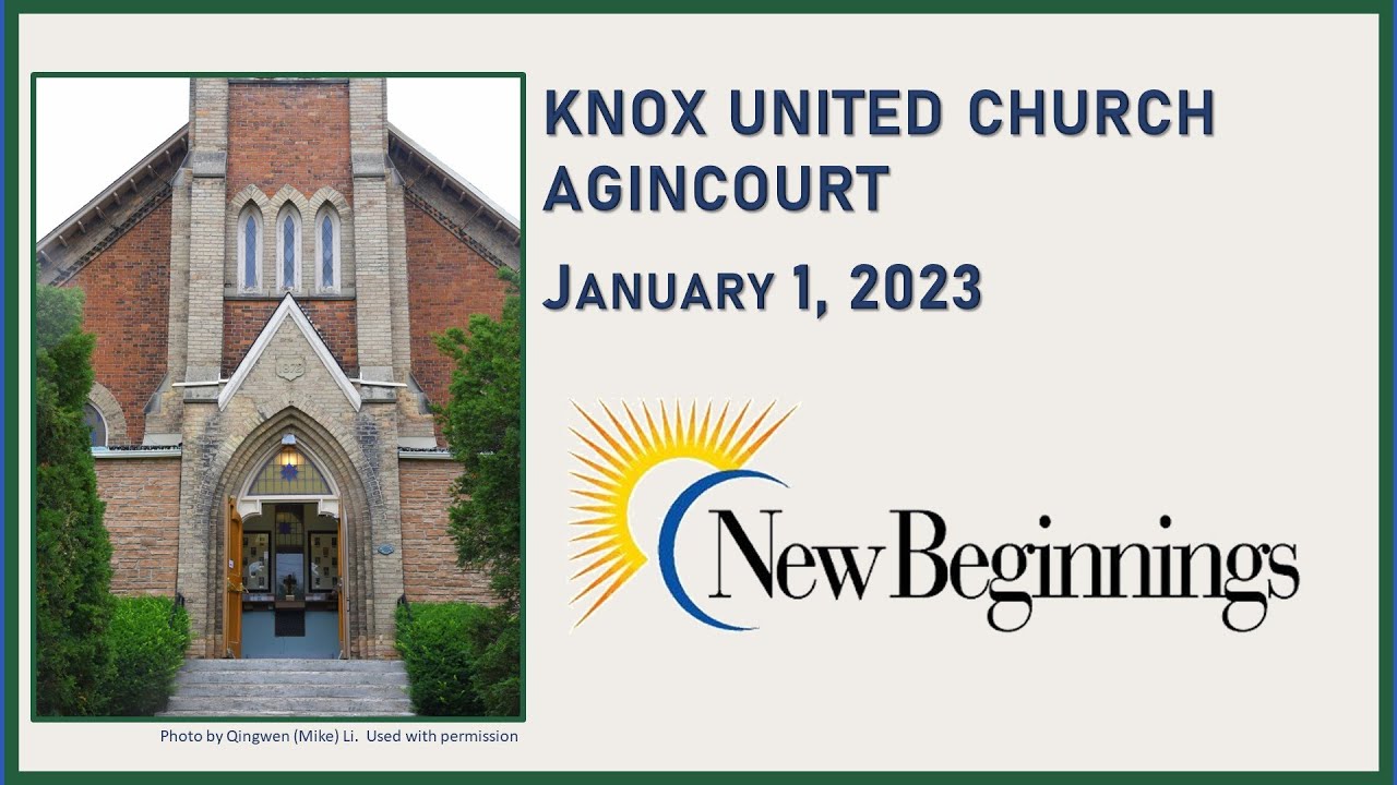 2023 01 01 Knox United Church Agincourt Worship Service – New Year’s ...