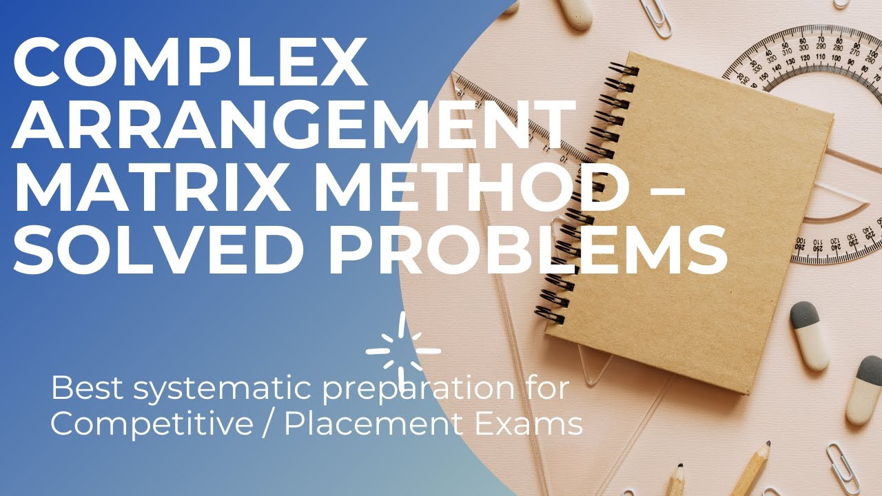 Complex Arrangement Solved Problems Matrix Method - YouTube