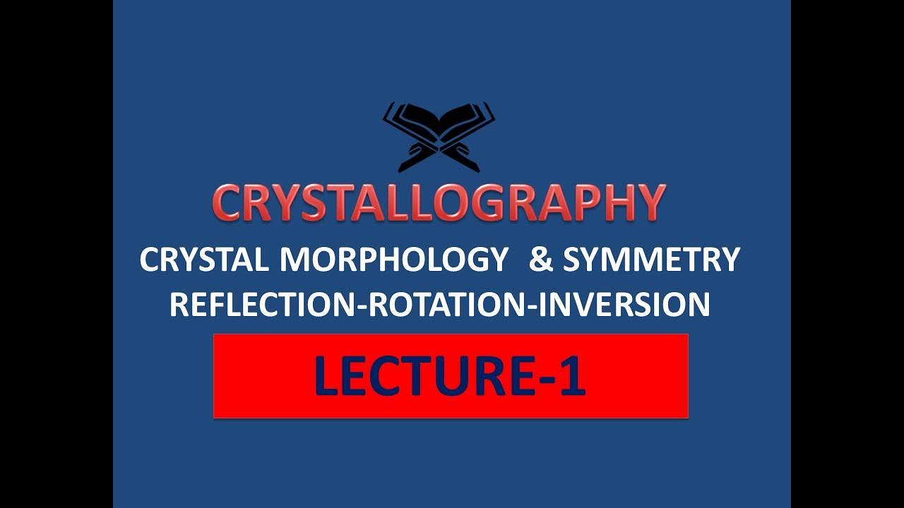 L1:REFLECTION /ROTATION/INVERSION - Crystal Morphology & symmetry ...