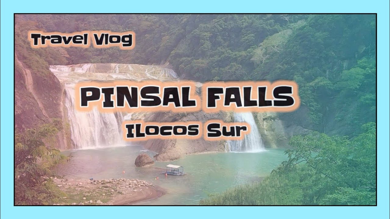 PINSAL FALLS ILOCOS SUR - YouTube