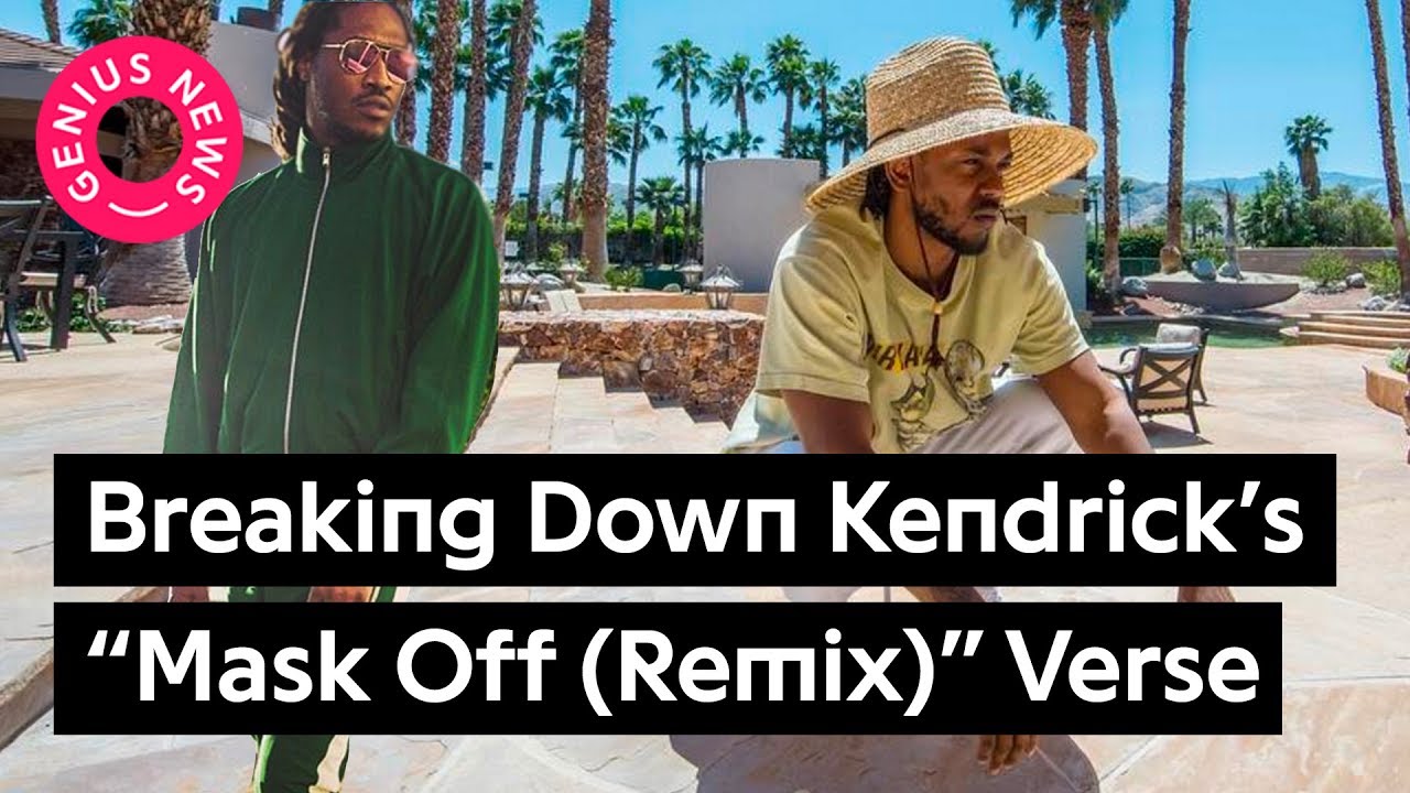 Breaking Down Kendrick Lamar’s “Mask Off (Remix)" Verse | Genius News ...
