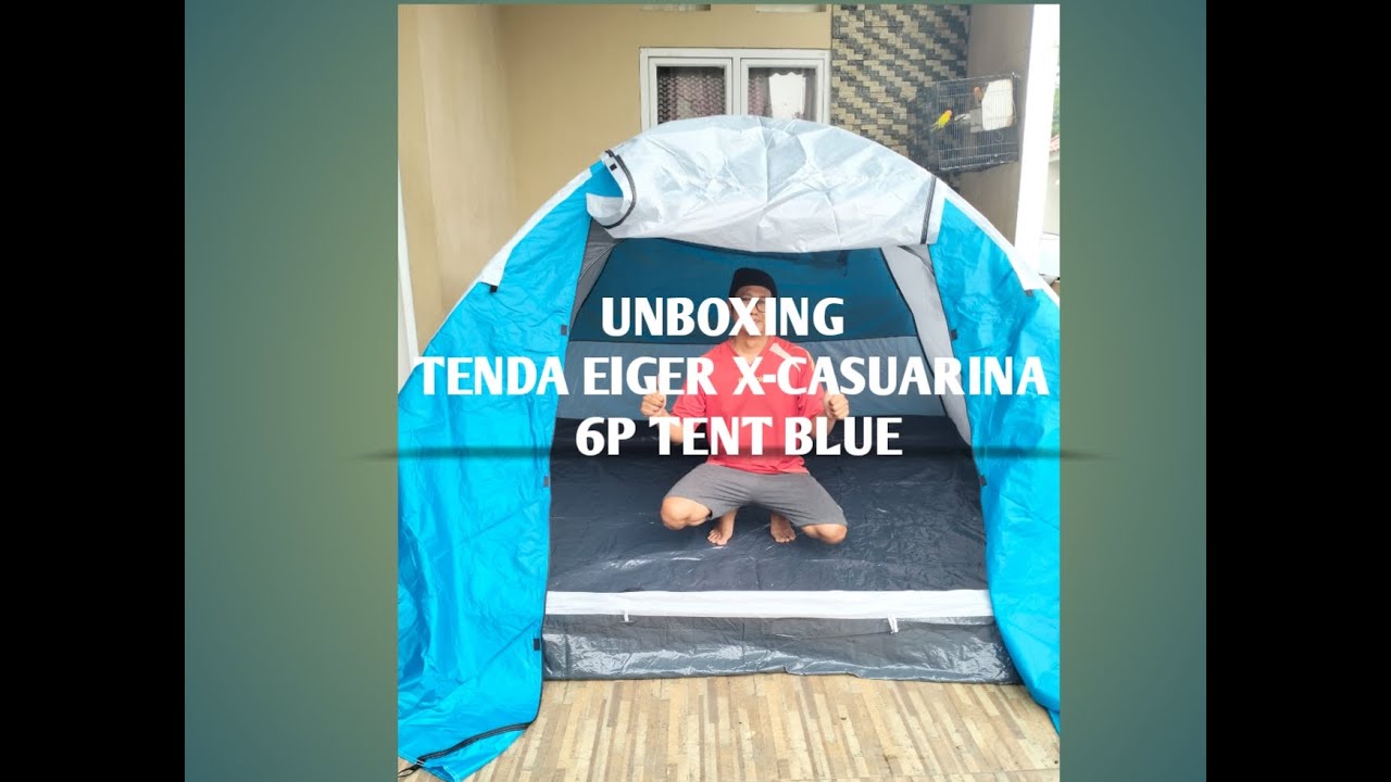 UNBOXING TENDA EIGER X-CASAURINA 6P TENT BLUE - YouTube