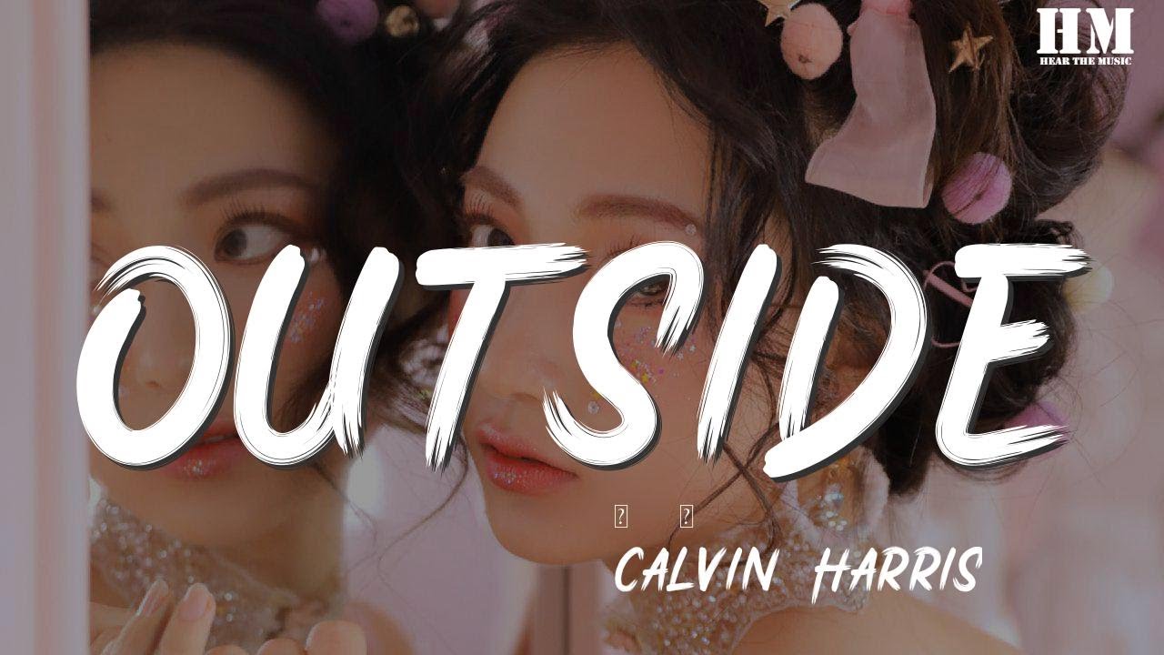 Calvin - Outside『Oh-oh, Show you what it feels like,』【動態歌詞Lyrics】 - YouTube