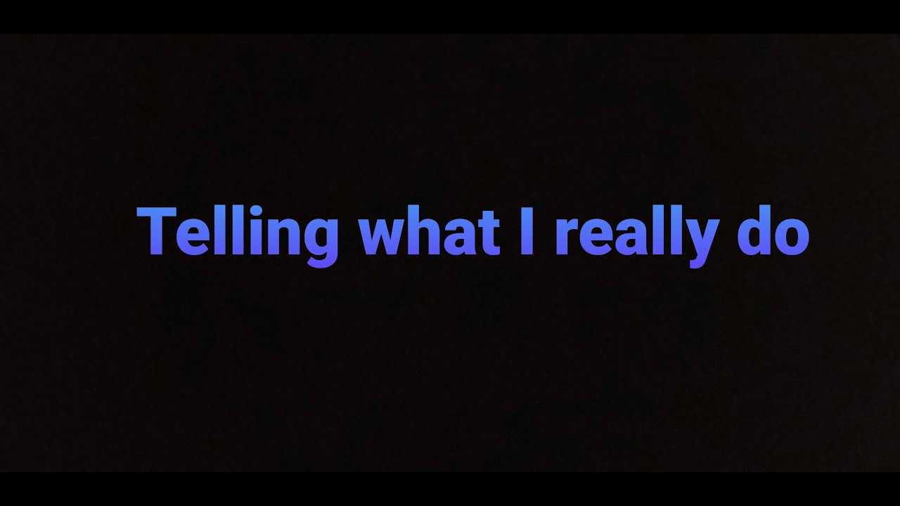 What I really do - YouTube