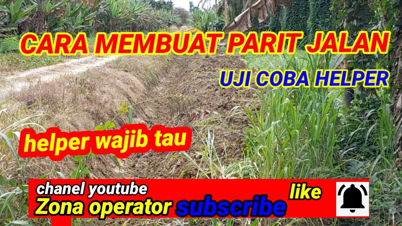 cara membuat parit jalan ..Parit menggunakan excavator.uji coba helper ...