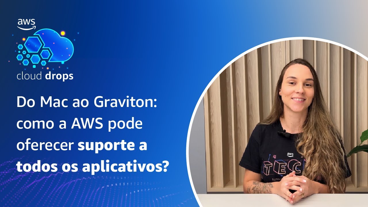 Do Mac ao Graviton: como a AWS pode oferecer suporte a todos os ...